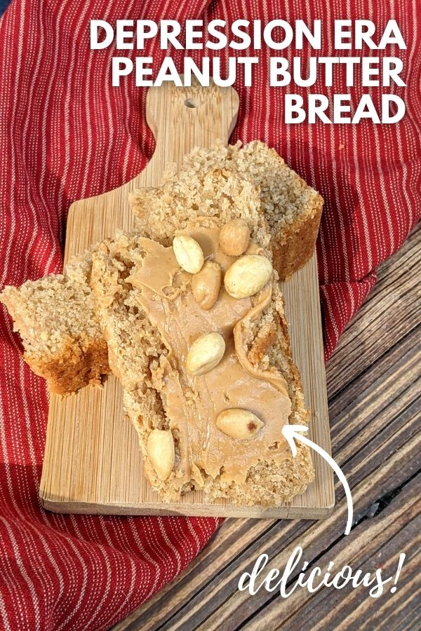 Depression Era Peanut Butter Bread - It Is a Keeper