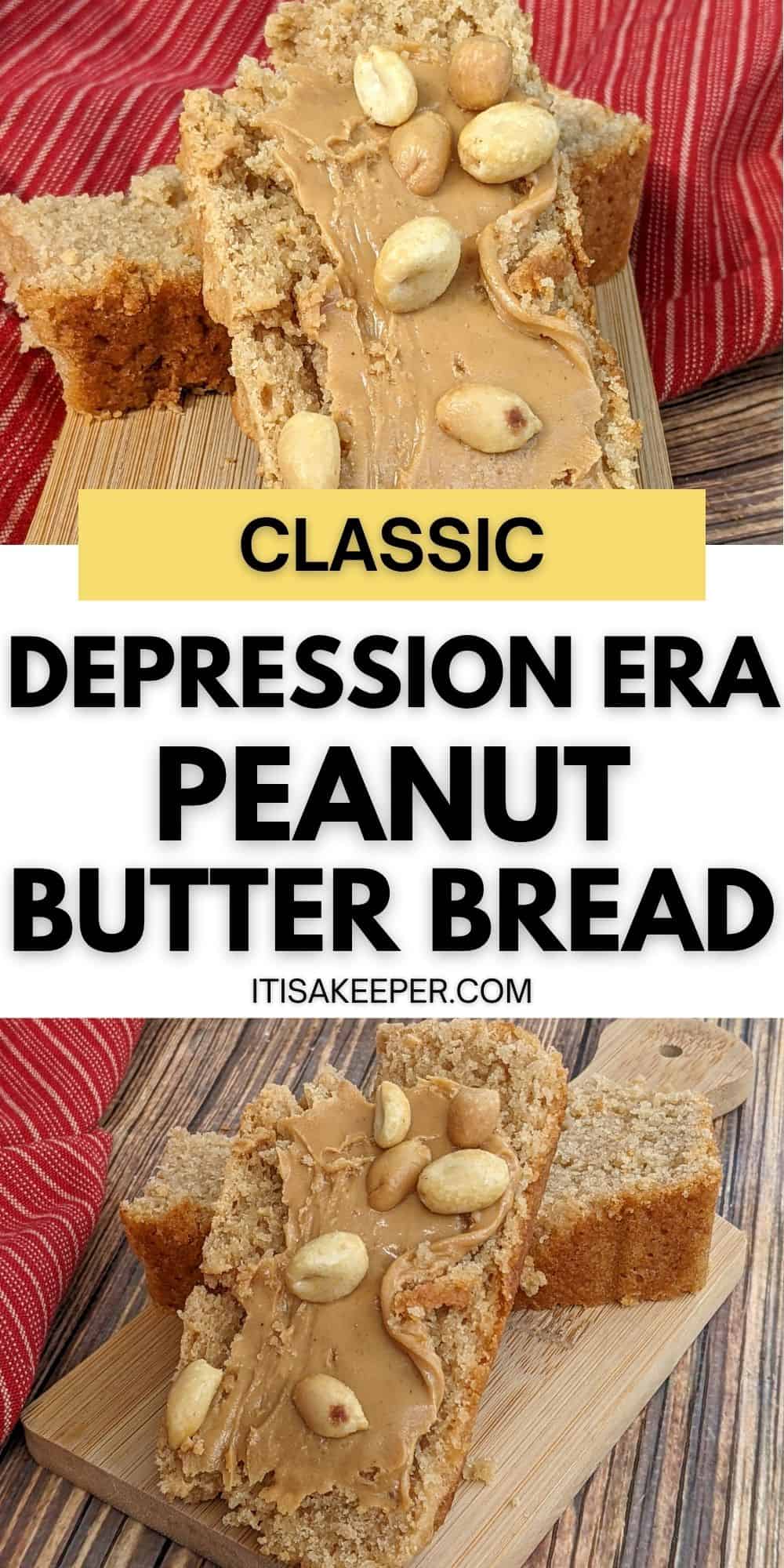 Depression Era Peanut Butter Bread - It Is a Keeper