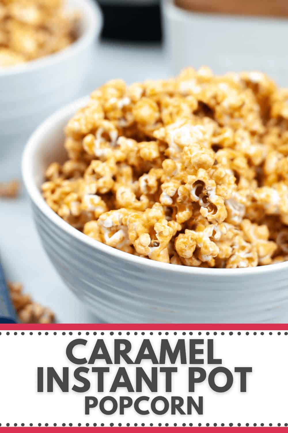 Caramel Instant Pot Popcorn - It Is a Keeper