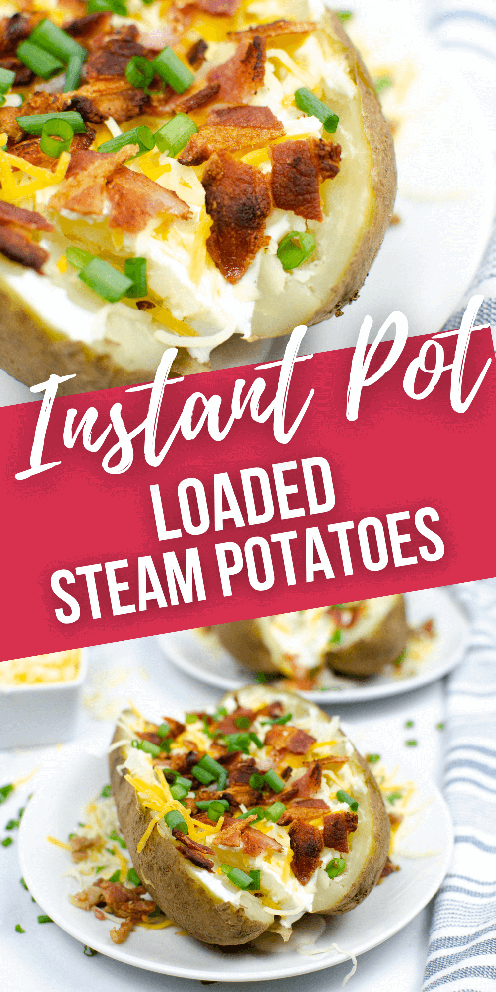 Loaded Instant Pot Steam Potatoes - It Is a Keeper