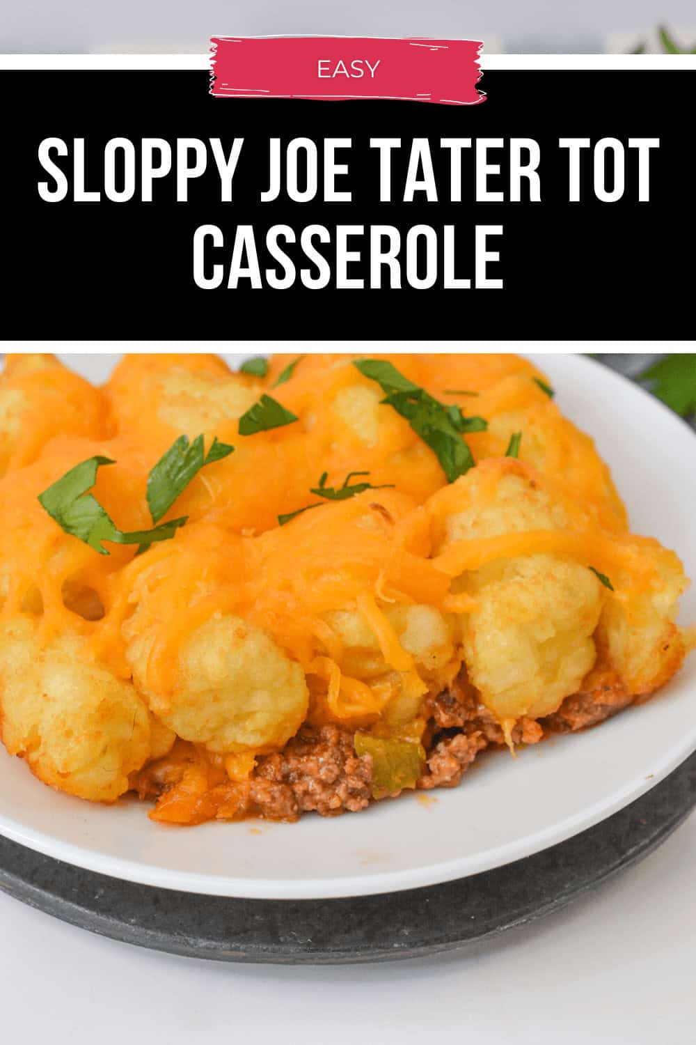 Sloppy Joe Tater Tot Casserole - It Is a Keeper